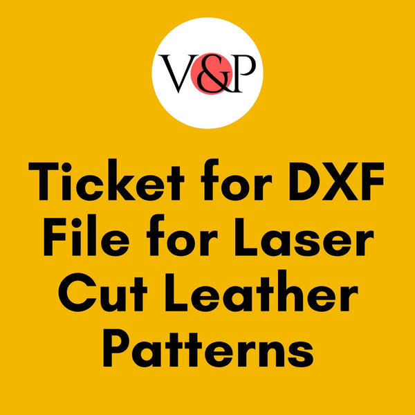 Ticket for DXF File for Laser Cut Leather Patterns – Vasile and Pavel ...